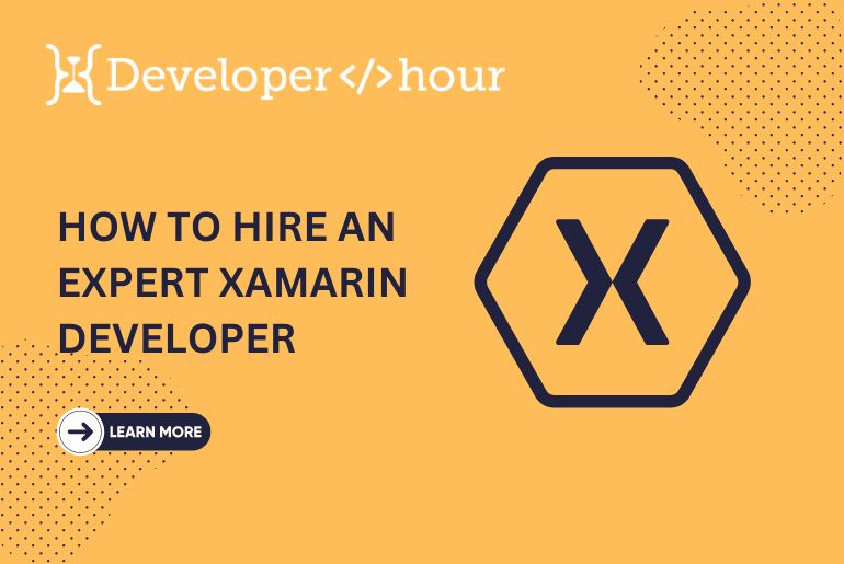 How To Hire Xamarin Developer, Programmer - Step By Step Guide