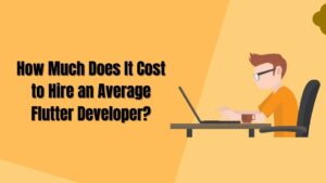How to Hire Flutter Developers 2025 [Complete Guide]