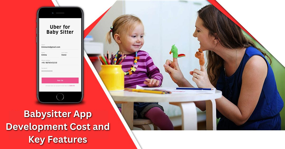 Babysitter App Development: Cost & Feature of Nanny Finder App