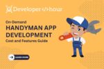 Handyman Mobile App Development Cost and Key Features
