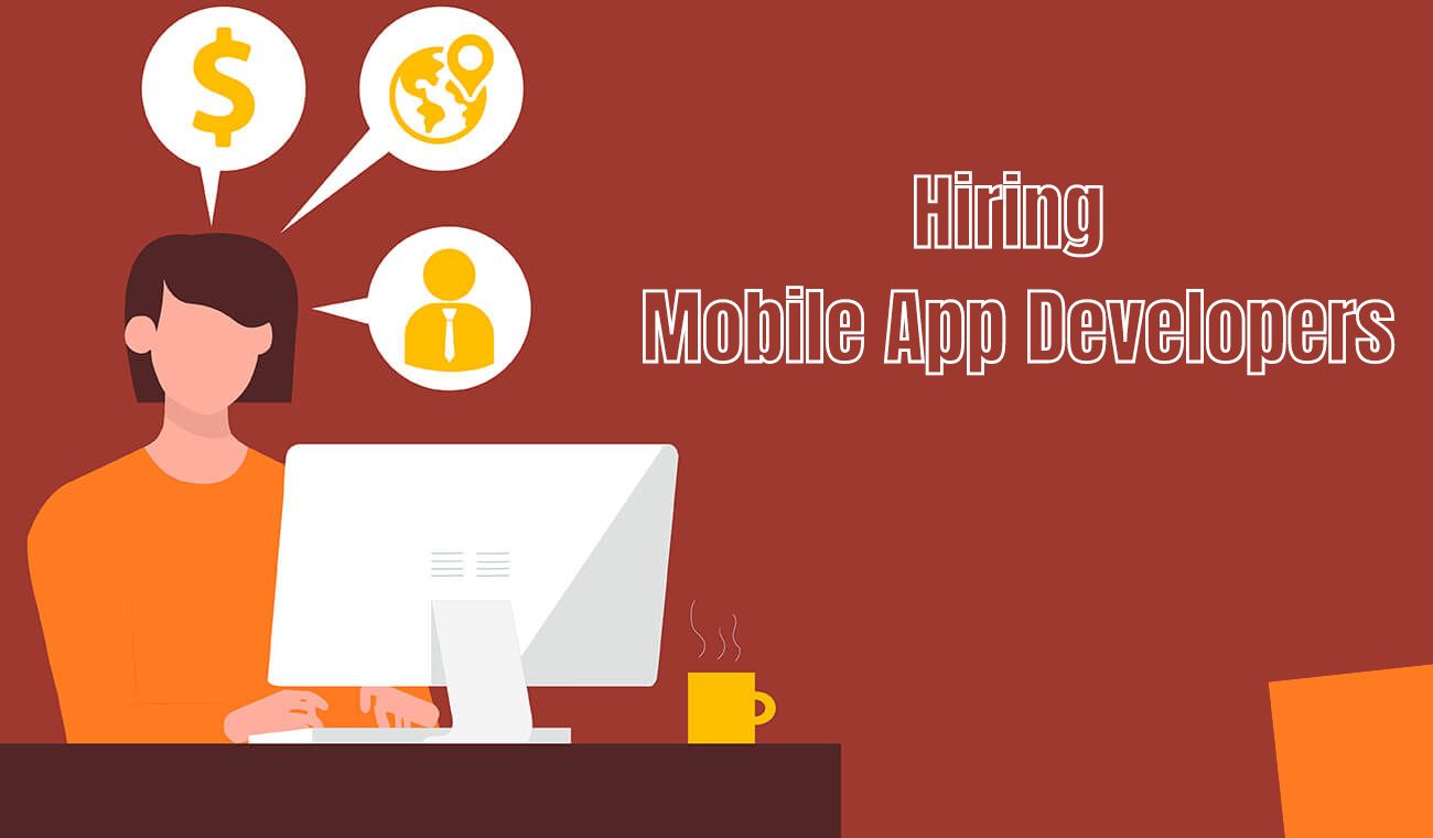 How to Hire Mobile App Developers in 2024