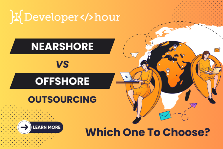 Nearshore vs. Offshore Outsourcing: Which One To Choose?