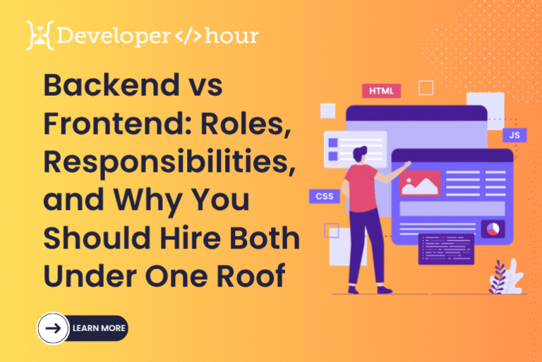 Backend vs Frontend: Roles, Responsibilities, and Why You Should Hire Both Under One Roof