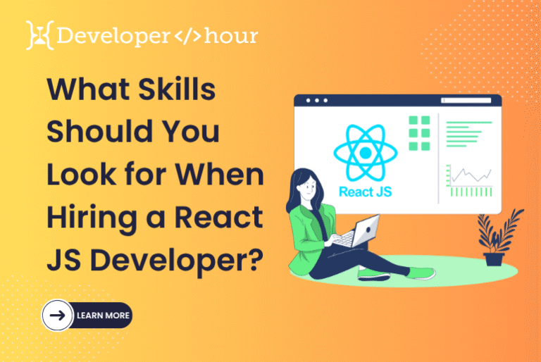 What Skills Should You Look for When Hiring a React JS Developer