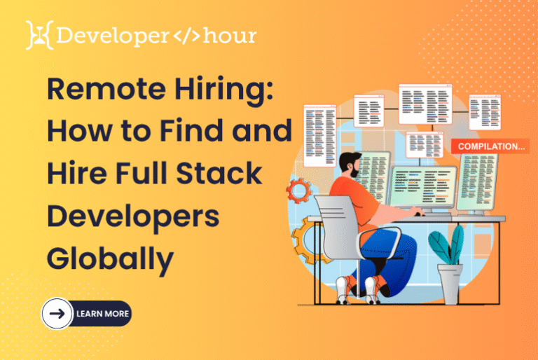 Remote Hiring: How to Find and Hire Full Stack Developers Globally